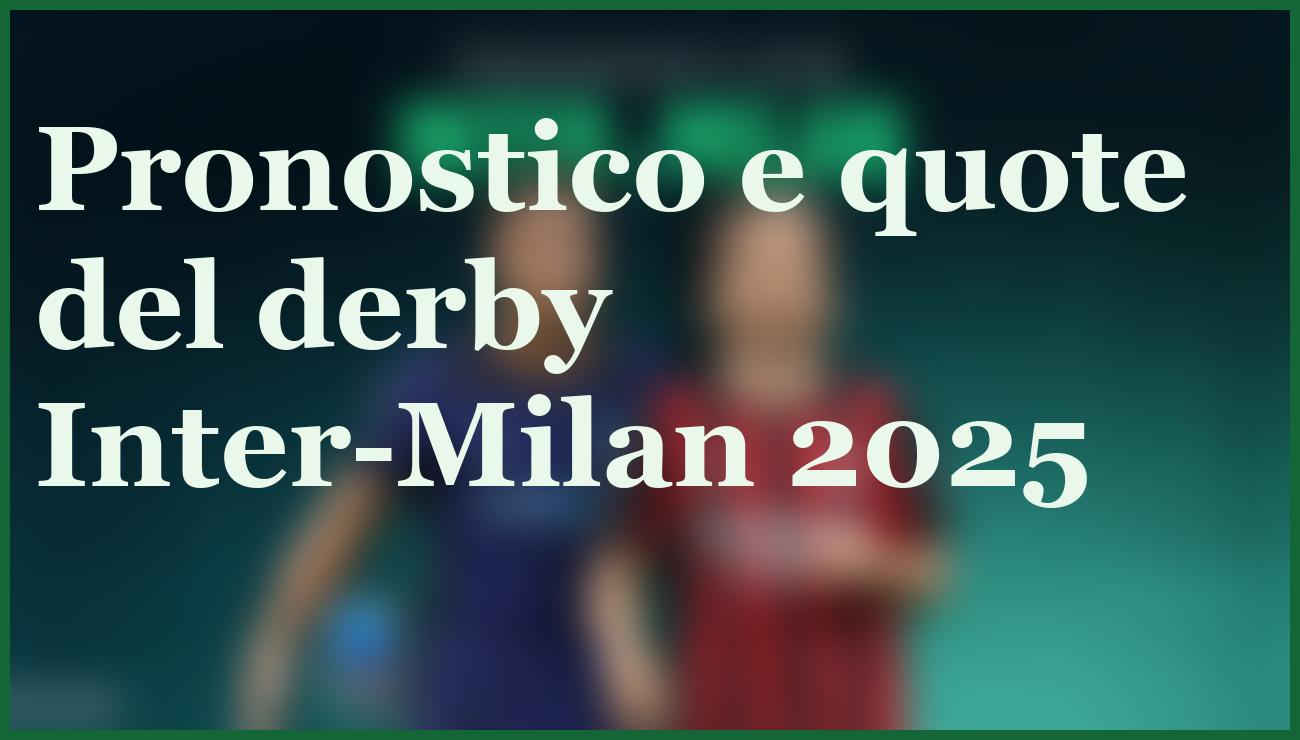 Inter-Milan 23 novembre 2025, il derby: pronostico e quote ufficiali
